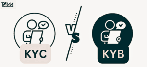What is KYB (Know Your Business)? Learn KYC vs KYB Process